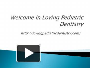 PPT – Pediatric Dentistry Austin PowerPoint presentation | free to ...