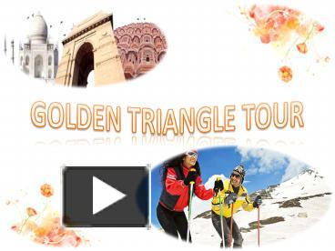PPT – Golden Triangle Tour PowerPoint presentation | free to download ...