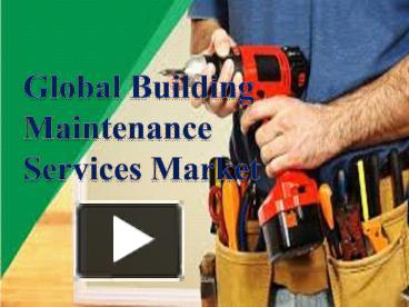 PPT – Global Building Maintenance Services Market PowerPoint ...