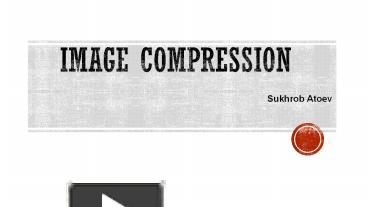 PPT – Image Compression PowerPoint presentation | free to download - id ...