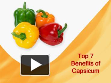 Top 7 Health Benefits of Capsicum presentation | free to download