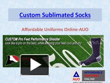 PPT – Custom Sublimated Socks PowerPoint presentation | free to ...