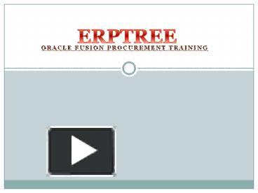 PPT – Oracle Fusion Procurement Training PowerPoint presentation | free ...