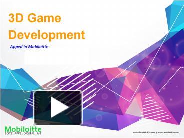 PPT – 3D Game Development - Mobiloitte PowerPoint presentation | free ...
