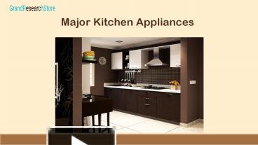 PPT – Major Kitchen Appliances PowerPoint presentation | free to ...