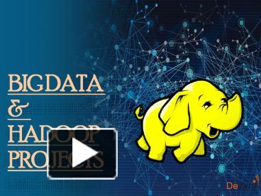 PPT – Big Data and Hadoop Projects PowerPoint presentation | free to ...
