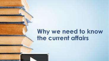 Why we need to know current affairs presentation | free to download
