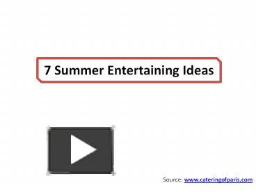 PPT – 7 Summer Entertaining Ideas PowerPoint presentation | free to ...