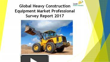 PPT – 24 Market Reports: Global Heavy Construction Equipment Market ...