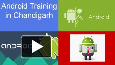 PPT – Android Training in Chandigarh PowerPoint presentation | free to ...