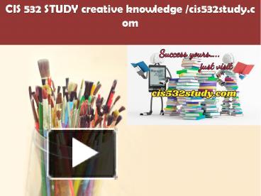 PPT – CIS 532 STUDY creative knowledge /cis532study.com PowerPoint ...