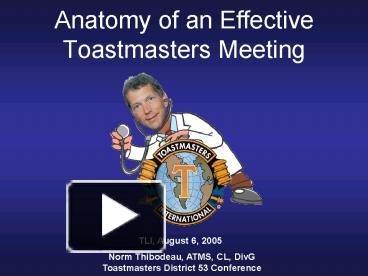 PPT – Anatomy of an Effective Toastmasters Meeting PowerPoint ...