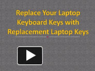 Replace Your Laptop Keyboard Keys with Replacement Laptop Keys ...