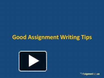 Assignment Writing Tips for Good Grades of Students presentation | free ...