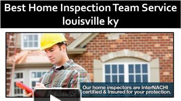 Best Home Inspection Team Service louisville ky presentation | free to ...