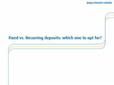 PPT – Fixed vs. Recurring Deposits Which one to Opt For Investment ...