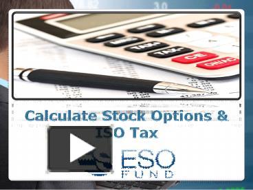 PPT – Calculate Stock Options & ISO Tax | ESO Fund PowerPoint ...