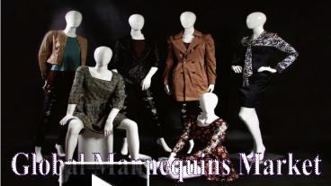 PPT – Global Mannequins Market PowerPoint presentation | free to ...