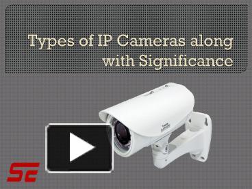 PPT – Types of IP Cameras along with Significance PowerPoint ...