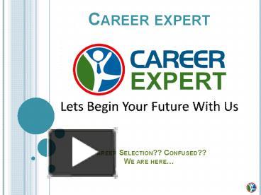 Career Expert - A Source For Your Wonderful Career presentation | free ...