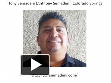 PPT – Tony Semadeni (Anthony Semadeni) Colorado Springs PowerPoint ...