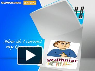 PPT – How do I correct my Grammar? PowerPoint presentation | free to ...