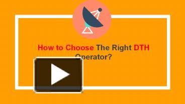 How to choose the right DTH operator? presentation | free to download