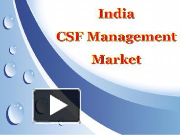 India CSF Management Market presentation | free to download