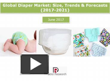 PPT – Global Diaper (Adult and Baby Diaper) Market: Size, Trends ...