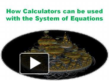 PPT – How Calculators can be used with the System of Equations ...