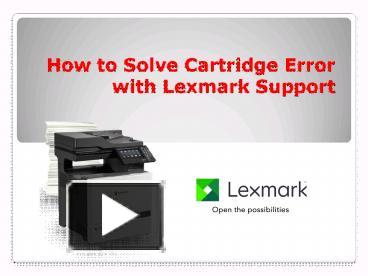 How to Solve Printer Cartridge Errors? presentation | free to download
