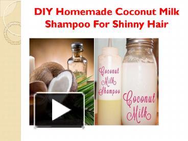 DIY Homemade Coconut Milk Shampoo For Shinny Hair presentation | free ...