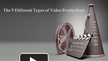 The 5 Different Types of Video Productions presentation | free to download