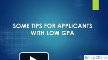 Some Tips for Applicants with Low GPA presentation | free to download