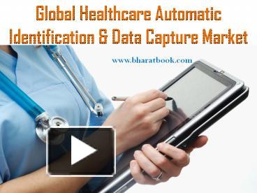 PPT – Global Healthcare Automatic Identification & Data Capture Market ...