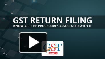 GST Return Filling: Know Step by Step Process presentation | free to ...