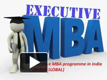 PPT – Executive MBA programme in India (MIBM GLOBAL) PowerPoint ...