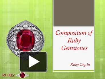PPT – Composition Of Ruby Gemstones PowerPoint presentation | free to ...
