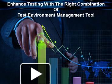 Enhance Testing With The Right Combination Of Test Environment ...