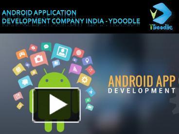 PPT – Android App Developers, Apps Development Company India PowerPoint ...