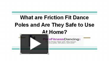 What are Friction Fit Dance Poles and Are They Safe to Use At Home ...