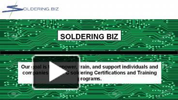 Soldering Training & Certifications | Soldering.Biz (1) presentation ...