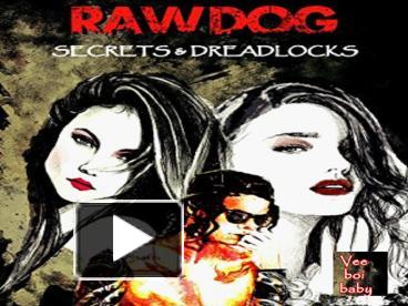 PPT – Raw Dog Secrets & Dreadlocks PowerPoint presentation | free to ...