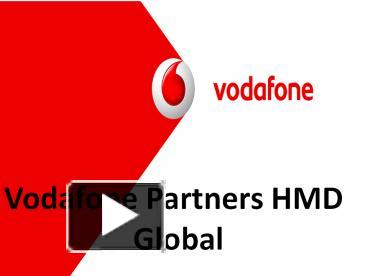 PPT – Vodafone Partners HMD Global PowerPoint presentation | free to ...