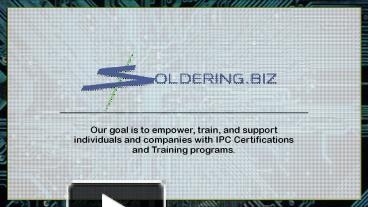 IPC Certified Solder Training | Soldering.Biz presentation | free to ...