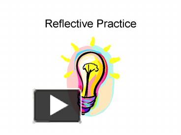 Reflective Practice presentation | free to view