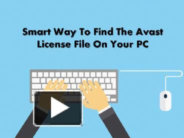 PPT – Smart Way to Find the Avast License File On Your PC PowerPoint ...