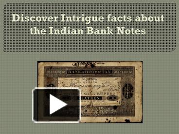 PPT – Discover Intrigue facts about the Indian Bank Notes PowerPoint ...