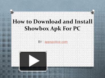 Guideline for How to Install ShowBox App on Windows PC presentation ...