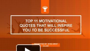 PPT – Top 11 motivational quotes that will inspire you to be successful ...
